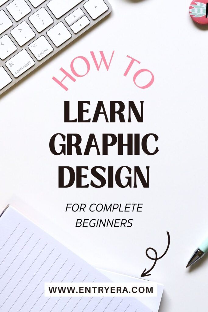How to Learn Graphic Design For Complete Beginners | Entry Era